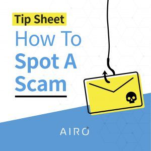 Free Tipsheet: How to Spot a Scam - AIRO Ltd