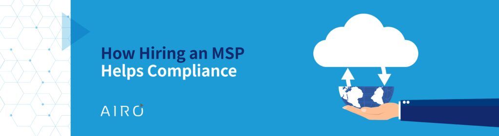 How Hiring an MSP Helps Compliance - AIRO Ltd